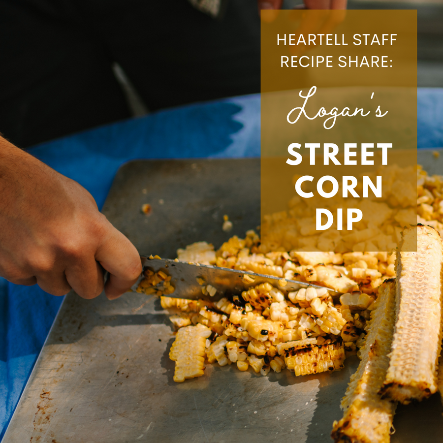 Heartell staff recipe share: Logan's Street Corn Dip – Heartell Press