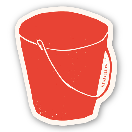 Bucket Ecofriendly Sticker – Heartell Press